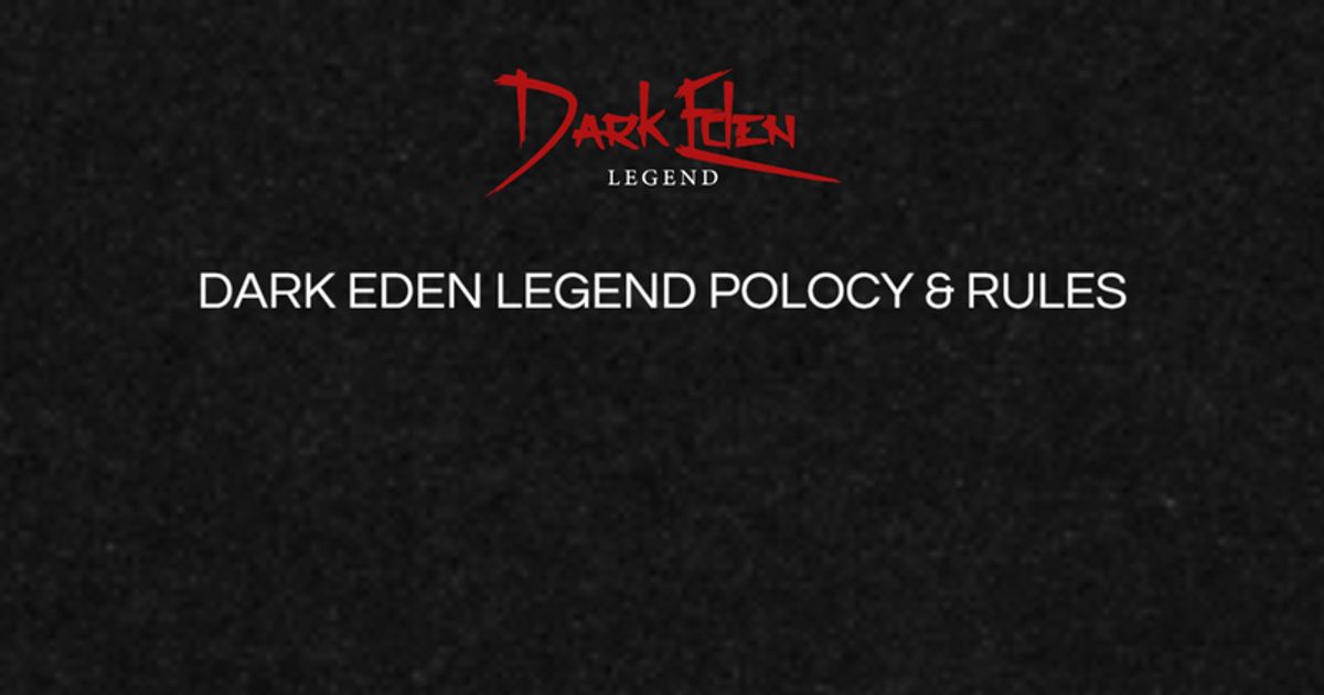 Dark Eden Legend PolIcy & Rules
